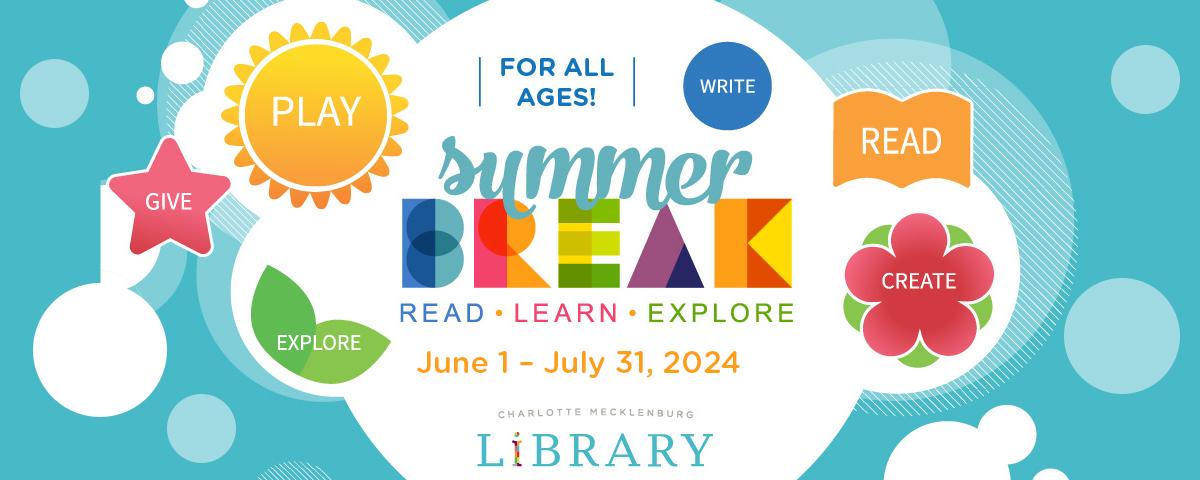 Summer Break | Charlotte Mecklenburg Library